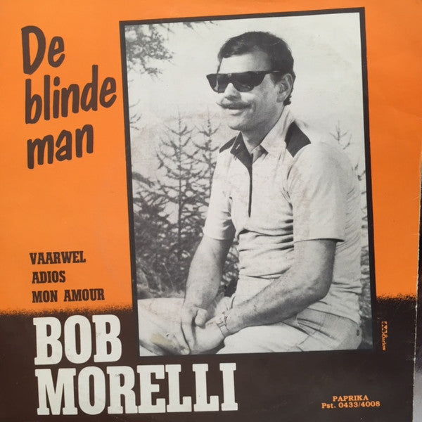 Bob Morelli - De Blinde Man – VINYLSINGLES.NL